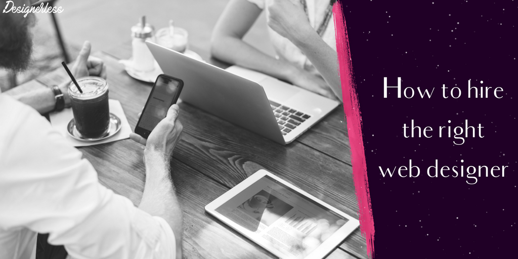 How to hire the right web designer - Designerless